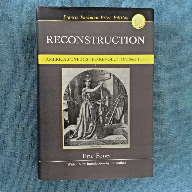 ERIC FONER, RECONSTRUCTION; Civil War; Civil Rights; Francis Parkman ...
