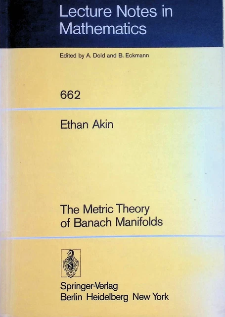 The Metric Theory Of Banach Manifolds Lecture Notes In Mathematics 662 Akin Et £23 36