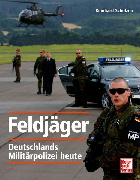 FELDJÄGER DEUTSCHLANDS MILITÄRPOLIZEI Aufgabe Standorte Einsätze ...
