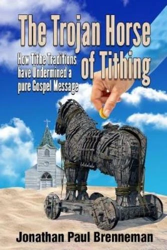 JONATHAN PAUL BRENNEMAN The Trojan Horse of Tithing (Poche) EUR 26,35 ...