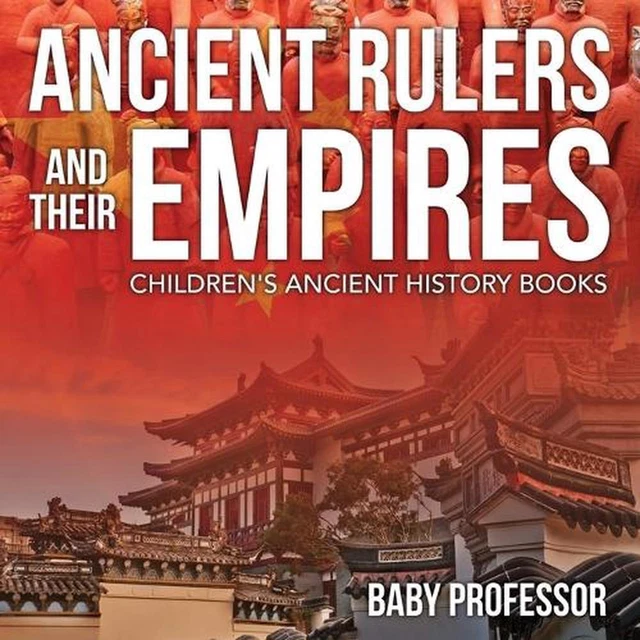 ANCIENT RULERS AND Their Empires-Children's Ancient History Books by ...