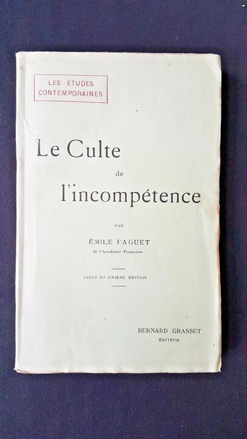 LE CULTE DE l'incompétence - Emile Faguet - Grasset 1914 - Bon état ...
