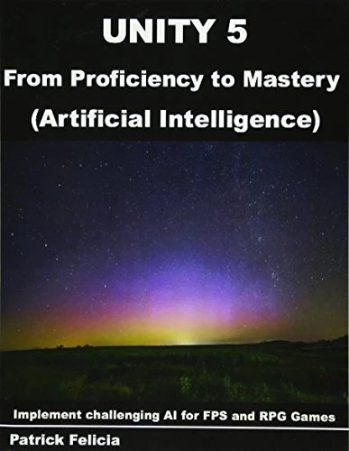 Unity 5 From Proficiency To Mastery Artificial Intelligence Implement Chall