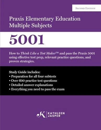PRAXIS II ELEMENTARY Education Multiple Subjects 5001: How to Think ...
