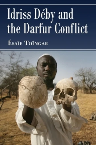 ÉSAÏE TOÏNGAR IDRISS Deby and the Darfur Conflict (Poche) EUR 29,70 ...