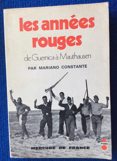 LES ANNÉES ROUGES de Guernica à Mauthausen M. Constante 1971 Bon état ...