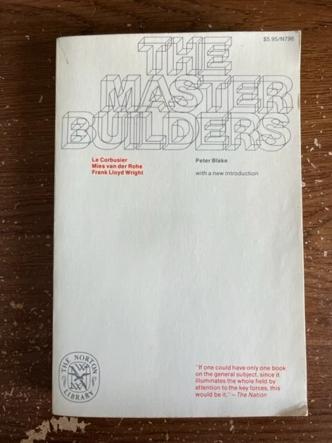 THE MASTER BUILDERS: Le Corbusier, Mies Van Der Rohe, Frank Lloyd ...