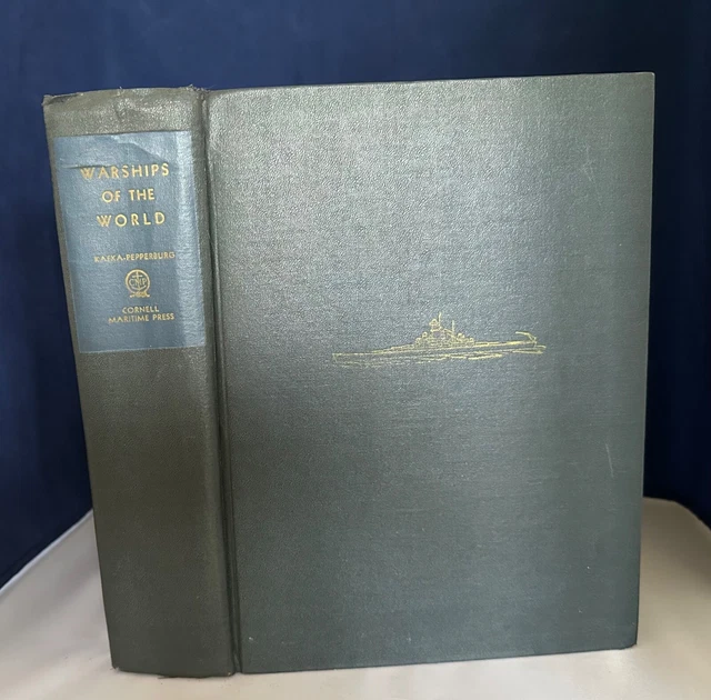 WARSHIPS OF THE World Kafka/Pepperburg, First Ed. Cornell Maritime ...