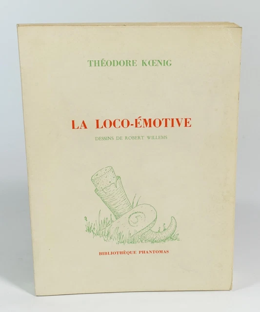 THÉODORE KOENIG &LA loco-émotive" Phantomas, 1973 EO. Dessins Robert ...