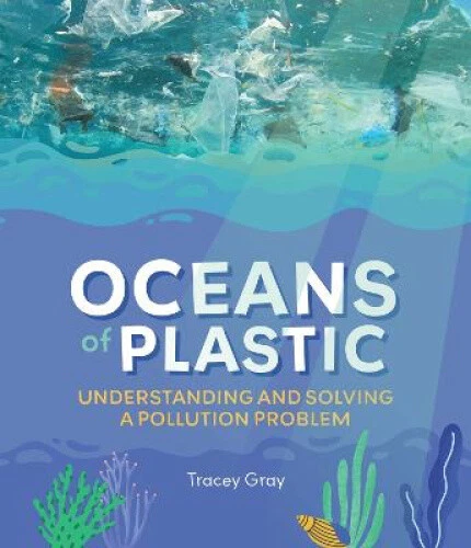 OCEANS OF PLASTIC: Understanding and Solving a Pollution Problem by ...