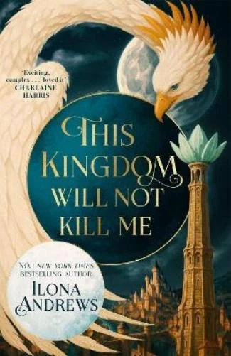 ILONA ANDREWS THIS Kingdom Will Not Kill Me (Relié) (PRESALE 2026-04-02 ...