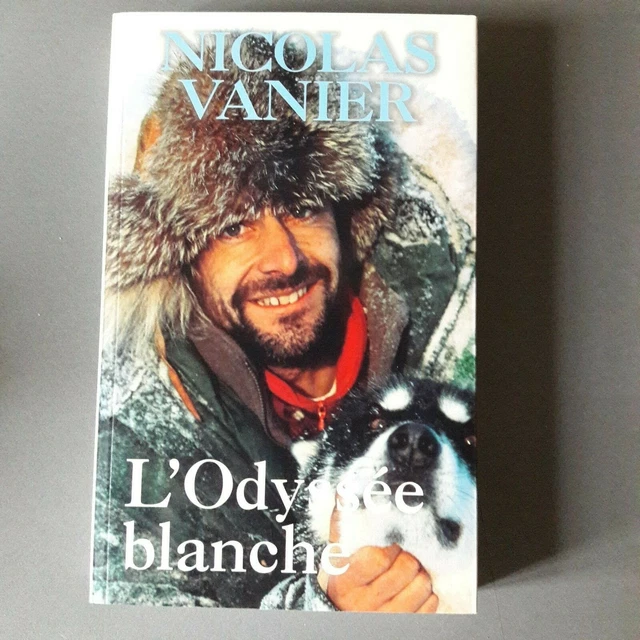ROMAN D'AVENTURE FAIT réels L'Odyssée blanche de VANIER Nicolas EUR 4 ...