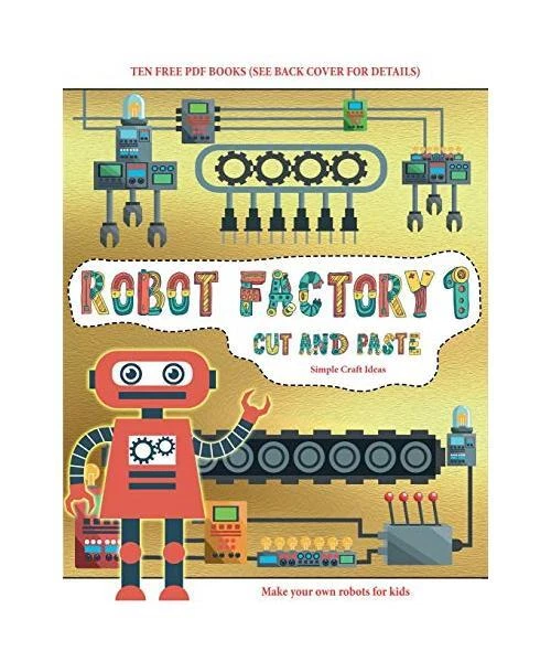 SIMPLE CRAFT IDEAS (Cut and Paste - Robot Factory Volume 1): This book ...