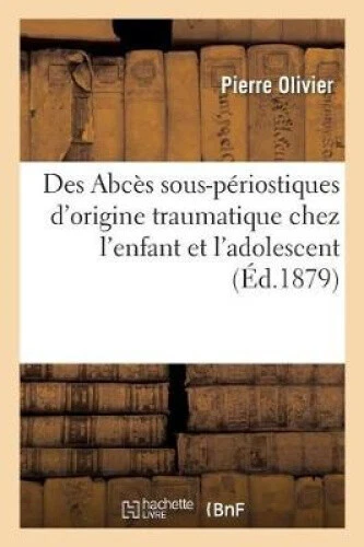 DES ABCÈS SOUS-PÉRIOSTIQUES d'Origine Traumatique Chez l'Enfant Et EUR ...