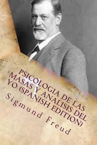 SIGMUND FREUD PSICOLOGIA de las Masas y Analisis del Yo (Poche) EUR 11 ...