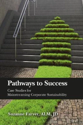 PATHWAYS TO SUCCESS: Case Studies for Mainstreaming Corporate Sustainability $59.50 - PicClick AU