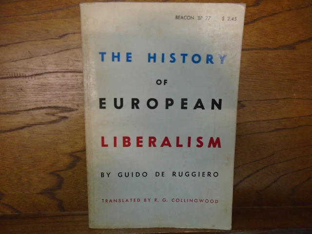 THE HISTORY OF European Liberalism, Guido de Ruggiero - 1966 (PB) £4.50 ...