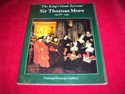 LE BON SERVITEUR Du Roi, Sir Thomas More, 1477/8-1535 Broché EUR 6,45 ...