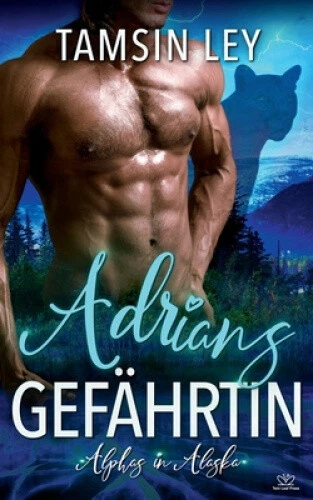 ADRIANS GEFAHRTIN (ALPHAS in Alaska) [German] by Tamsin Ley EUR 26,23 ...