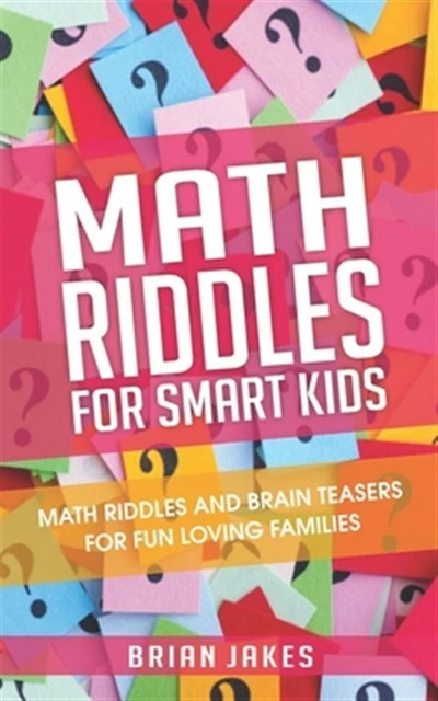MATH RIDDLES FOR Smart Kids: Math riddles and brain teasers for fun ...