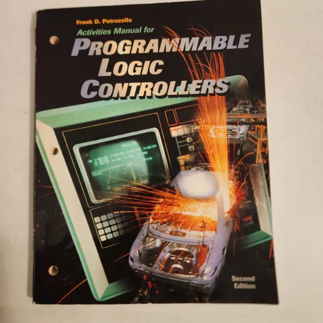 PROGRAMMABLE LOGIC CONTROLLERS, Activities Manual by Frank D ...
