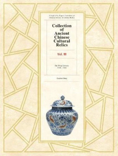 COLLECTION OF ANCIENT Chinese Cultural Relics Volume 8: The Ming ...