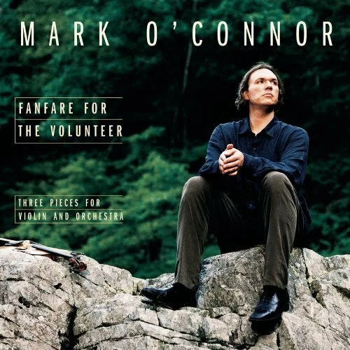 MARK O'CONNOR / Mercurio / Lpo - Fanfare For The Volunteer: Three ...