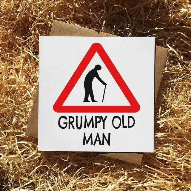 Grumpy Old Man Birthday Greetings Card For Him Warning Oldies 3 49