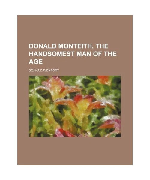 DONALD MONTEITH, THE Handsomest Man of the Age, Selina Davenport EUR 23 ...