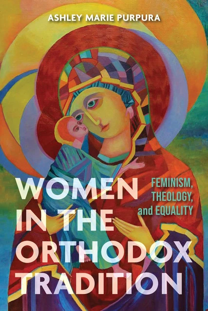 ASHLEY MARIE PU Women in the Orthodox Tradition: Feminism, Theology ...