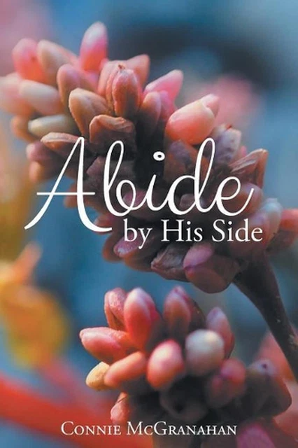 ABIDE BY HIS Side by Connie McGranahan (English) Paperback Book EUR 20 ...