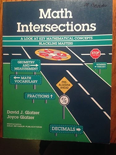 MATH INTERSECTIONS A LOOK AT KEY MATHEMATICAL CONCEPTS By David J. And ...