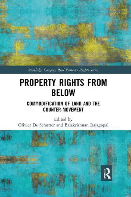 PROPERTY RIGHTS FROM Below: Commodification of Land and the Counter ...