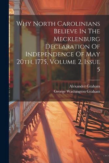 WHY NORTH CAROLINIANS Believe In The Mecklenburg Declaration Of ...