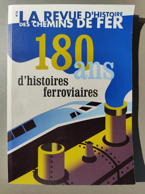 LA REVUE D'HISTOIRE Des Chemins De Fer N°53 180 ans d'histoires ferroviaires EUR 15,00 - PicClick FR