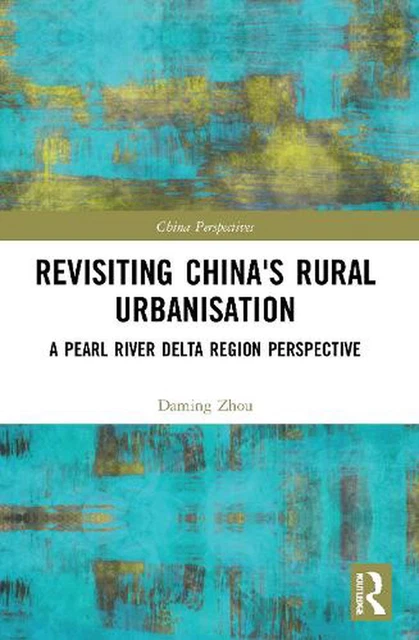REVISITING CHINA'S RURAL Urbanisation: A Pearl River Delta Region ...