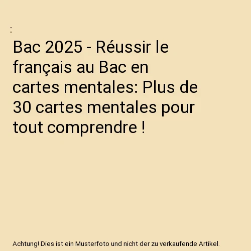 BAC 2025 - Réussir le français au Bac en cartes mentales: Plus de 30 ...