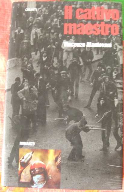 IL CATTIVO MAESTRO. Vincenzo Mantovani. 1°edizione Giunti. 1997 EUR 30,00 - PicClick IT