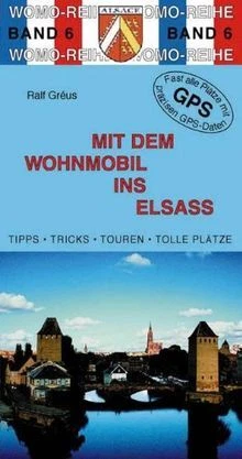 MIT DEM WOHNMOBIL ins Elsass: Die Anleitung für einen (Kur... | Livre ...