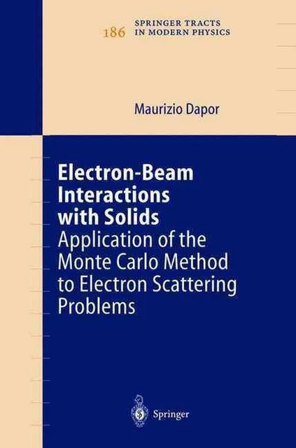 Electron Beam Interactions With Solids Application Of The Monte Carlo Method To Eur 199 30