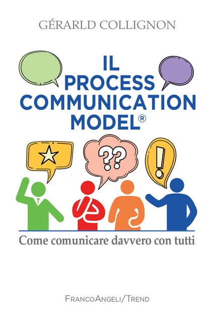 IL PROCESS COMMUNICATION models®. Come comunicare davvero con tut EUR ...