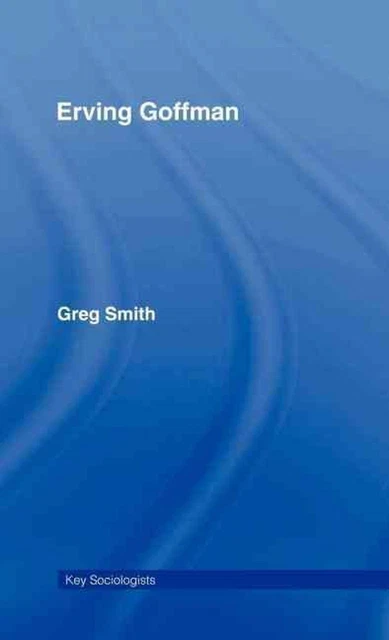 LIVRE RIGIDE ERVING Goffman de Greg Smith (anglais) EUR 241,19 ...