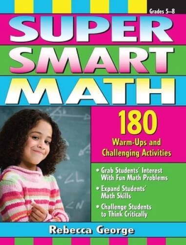 SUPER SMART MATH: 180 Warm-Ups and Challenging Activities, Grades 5-8 ...
