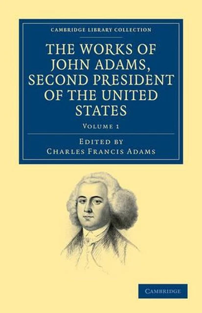 THE WORKS OF John Adams, Second President of the United States by John ...