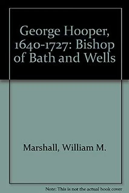 GEORGE HOOPER, 1640-1727, Bishop De Bain Et Puits William M. Mar EUR 7 ...