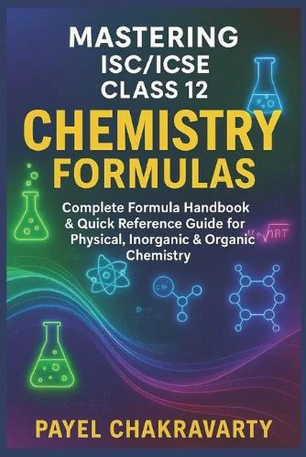 MASTERING ISC/ICSE CLASS 12 Chemistry Formulas: Complete Formula ...