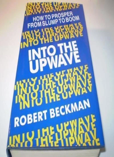 INTO THE UPWAVE: How to Prosper from Slump to Boom By Robert C. EUR 18,56 - PicClick FR