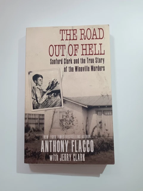 THE ROAD OUT of Hell: Sanford Clark and the True Story of the Wineville ...