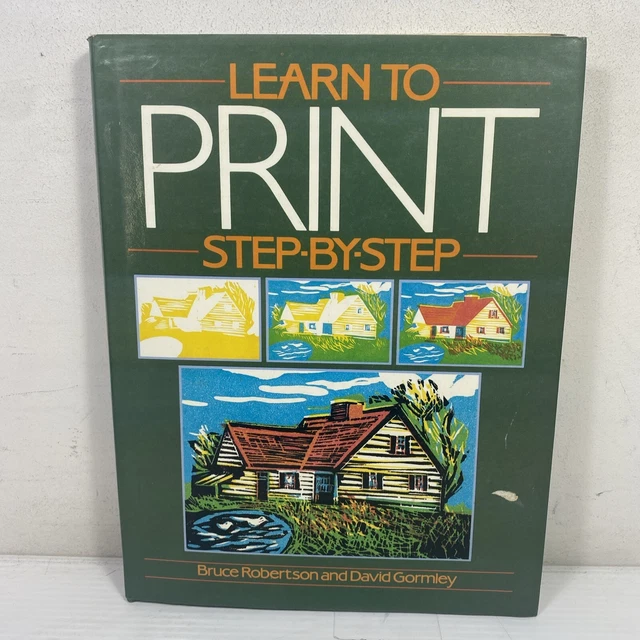 LEARN TO PRINT Step-By-Step by Bruce Robertson and David Gormley ...