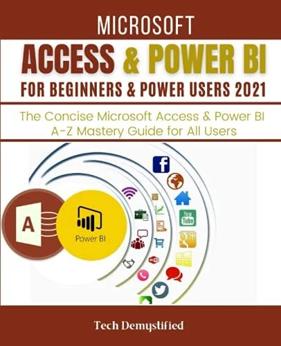 MICROSOFT ACCESS & POWER BI FOR BEGINNERS & POWER USERS 2021 The Concise Micr... £20.27 ...